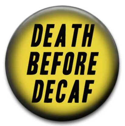 D Death Before Decaf Badge – RetroBadge