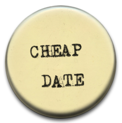 Typewriter Cheap Date Badge