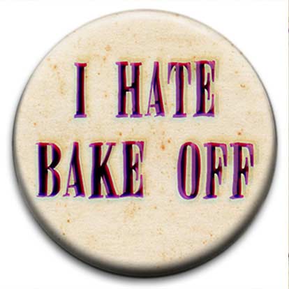 I Hate Bake Off – Badge – RetroBadge