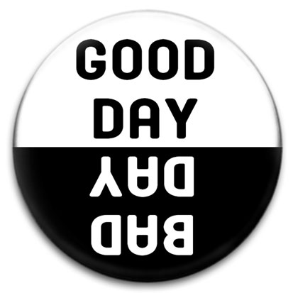 Good Day Bad Day Small Retro Badge