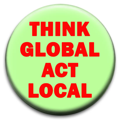 Think Global Act Local
