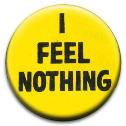 I Feel Nothing Badge – RetroBadge
