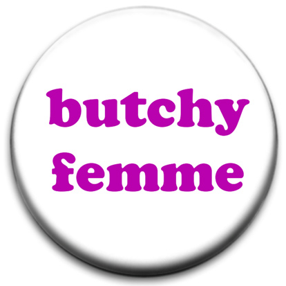Butchy Femme